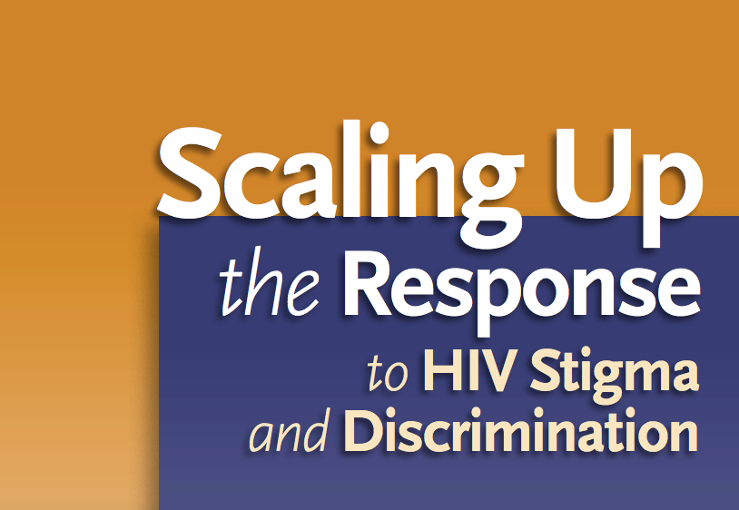Scaling up the response to HIV stigma and discrimination - ICRW