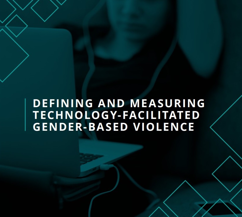 Defining & Measuring Tech-Facilitated Gender-Based Violence - ICRW Defining & Measuring Tech-Facilitated Gender-Based Violence - ICRW